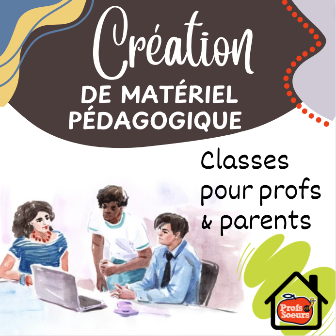 Classes de création de matériel pédagogique - Profs & Soeurs